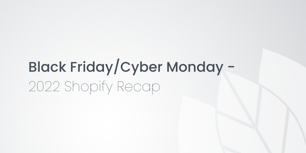 Black Friday/Cyber Monday Weekend - 2022 Shopify Recap | Venntov