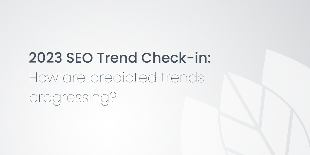 How are 2023's predicted SEO trends progressing? | Venntov