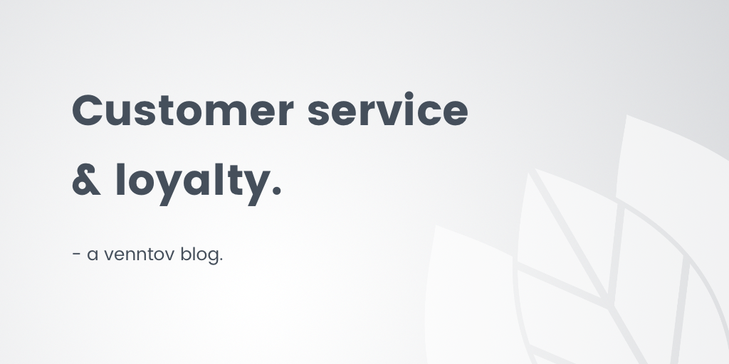 How customer service impacts loyalty and how to improve your strategy ...