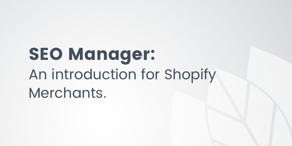 SEO Manager: An introduction for Shopify merchants | Venntov