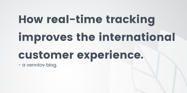 How real-time tracking improves the international customer experience